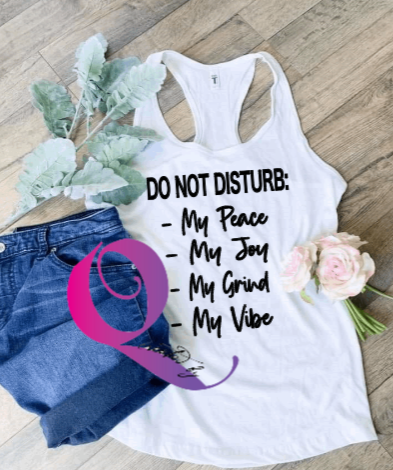Do Not Disturb Tank – Created by Q LLC